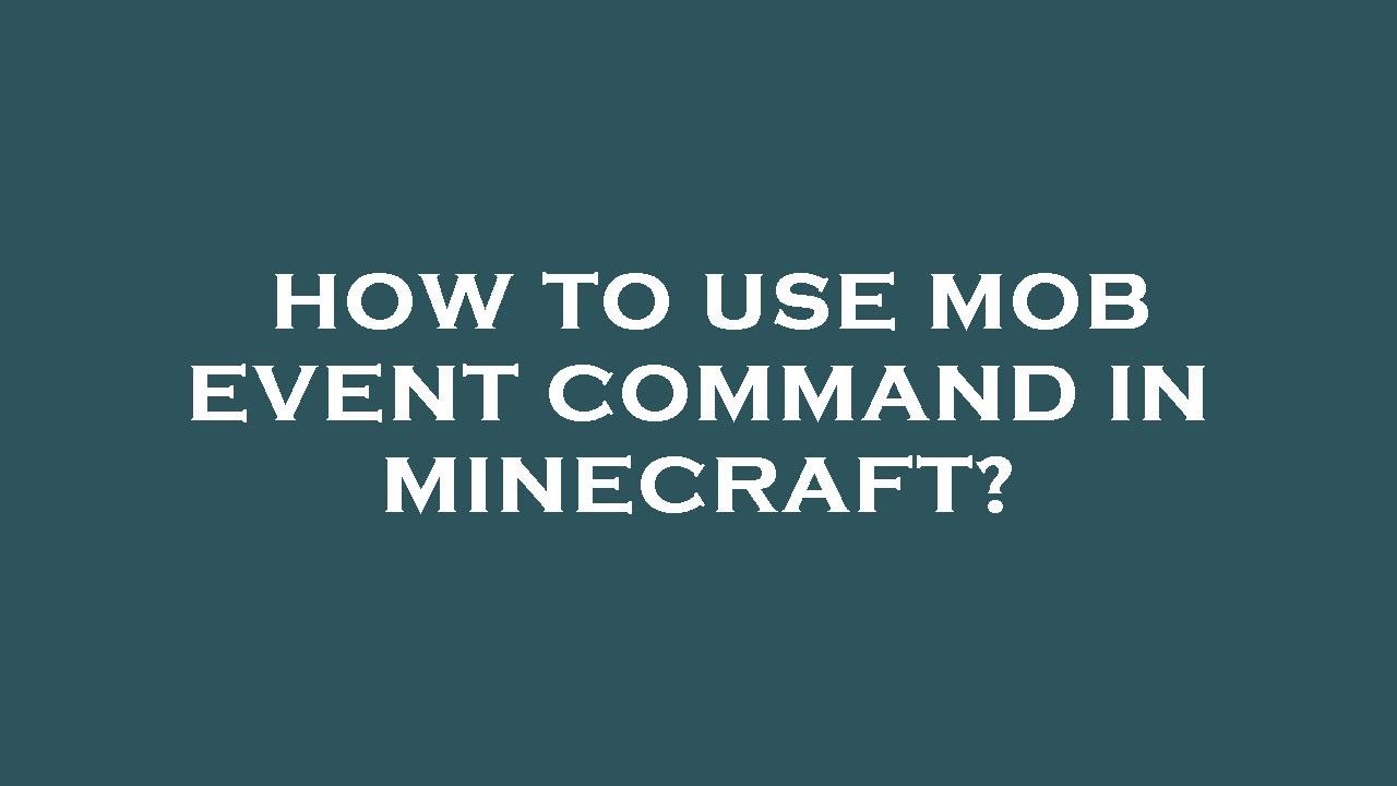 How to use mob event command in minecraft? - YouTube