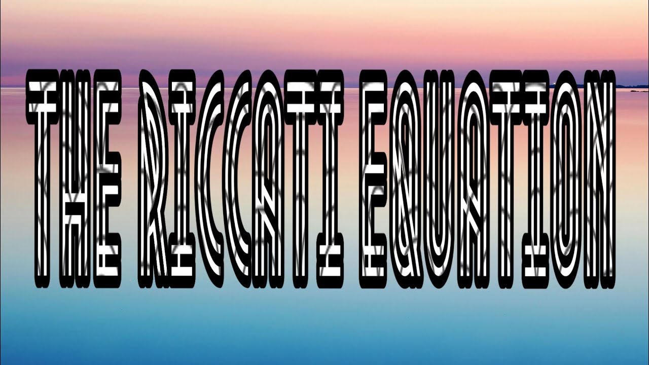 The Riccati Equation(First order and first degree differential ...