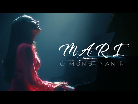 MARI — O Mənə İnanır (Rəsmi Musiqi Videosu)
