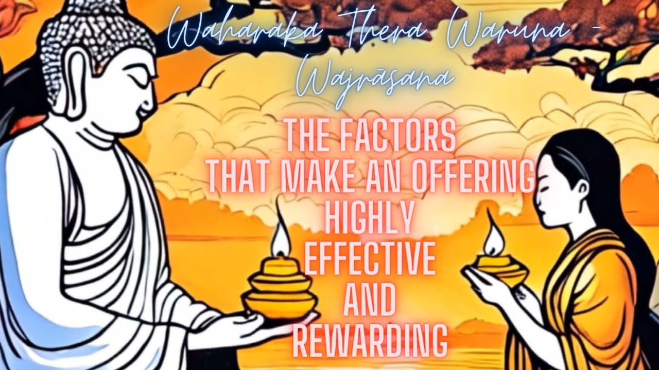What makes an offering highly effective and rewarding || Waharaka Thera ...