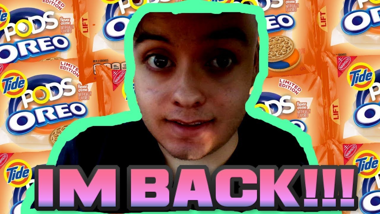 IM BACK!!! OREO TIDE PODS??!!!| - YouTube