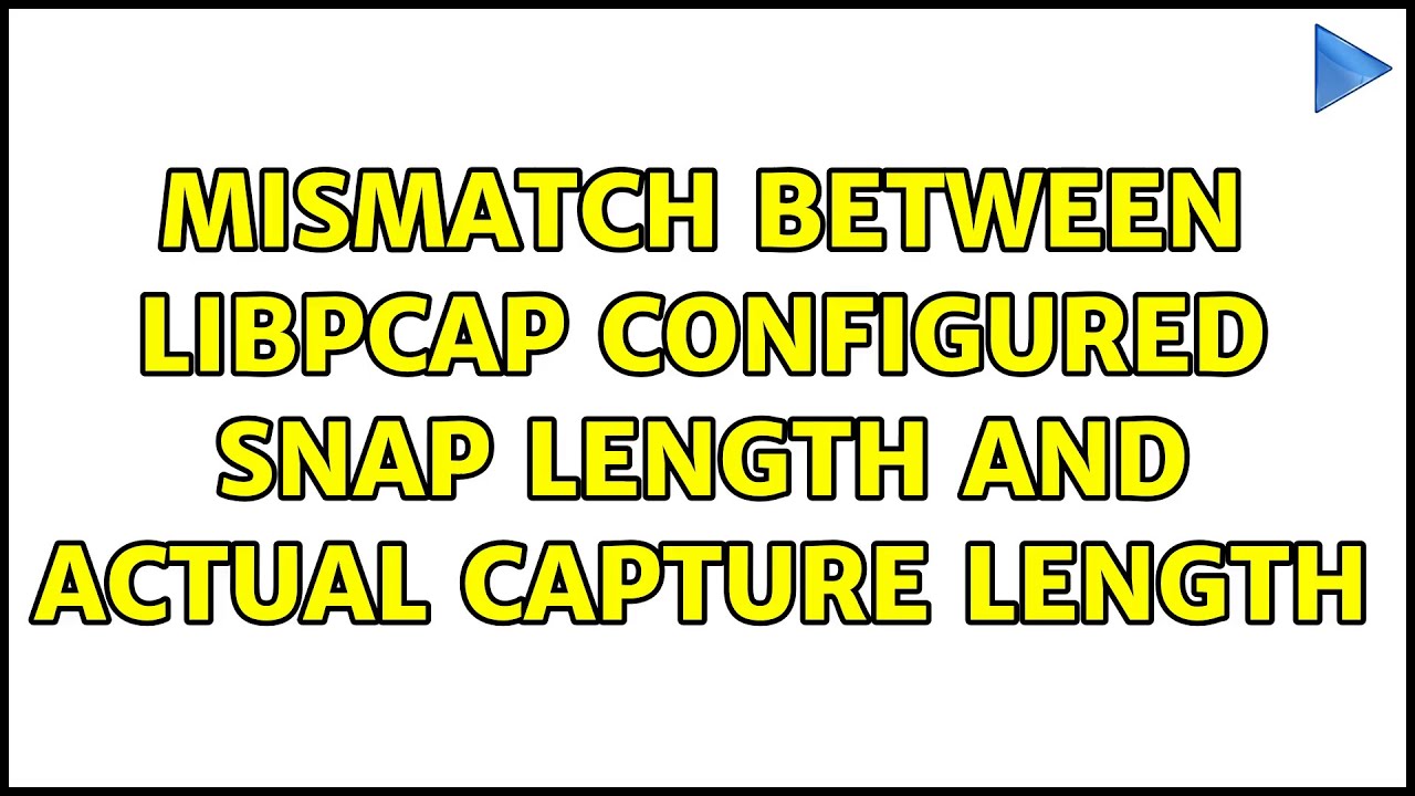 Mismatch between libpcap configured snap length and actual capture length - YouTube