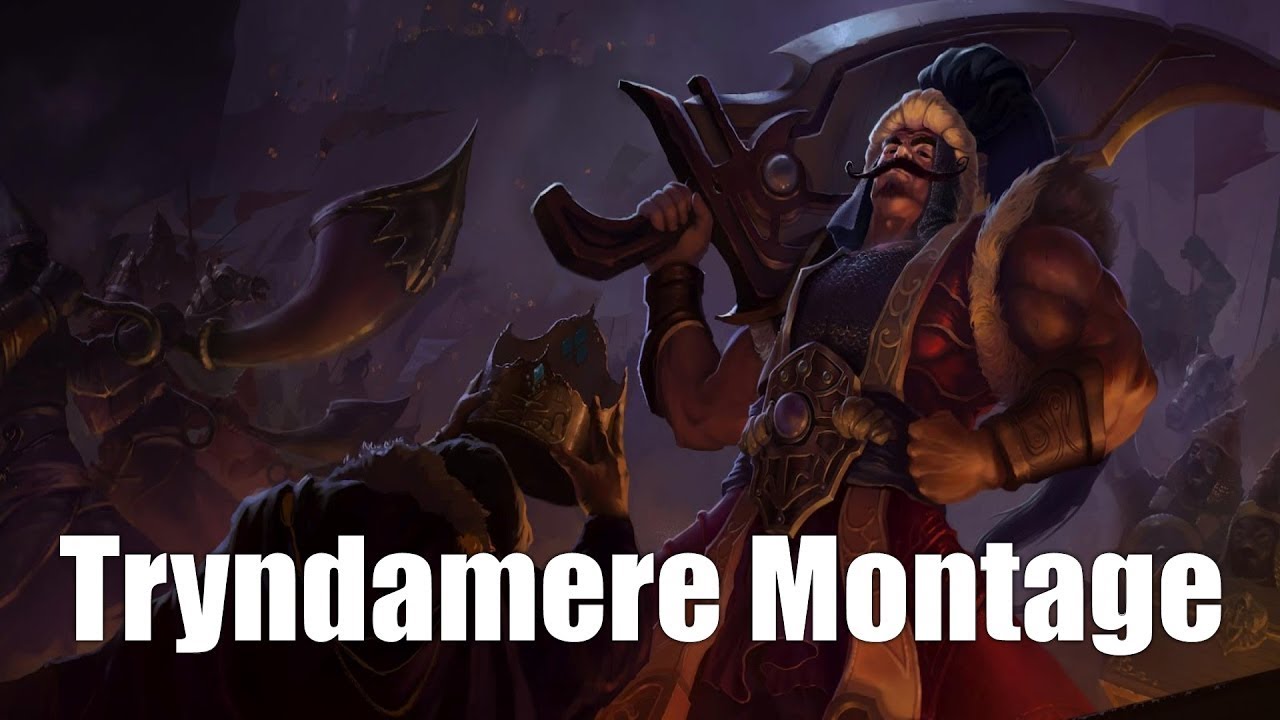 Tryndamere Montage - Best Trynda Plays 2017 (League of Legends) - YouTube