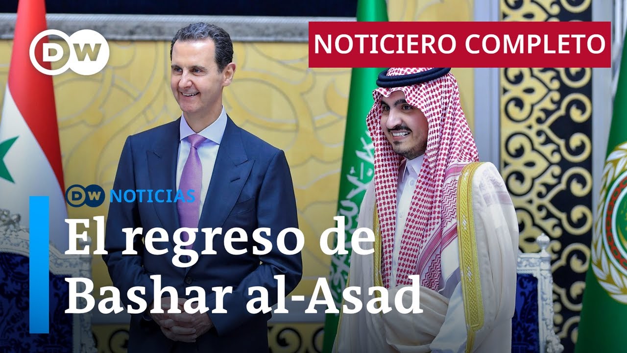 DW Noticias del 19 de mayo: Bashar al-Asad vuelve a la Liga Árabe - YouTube