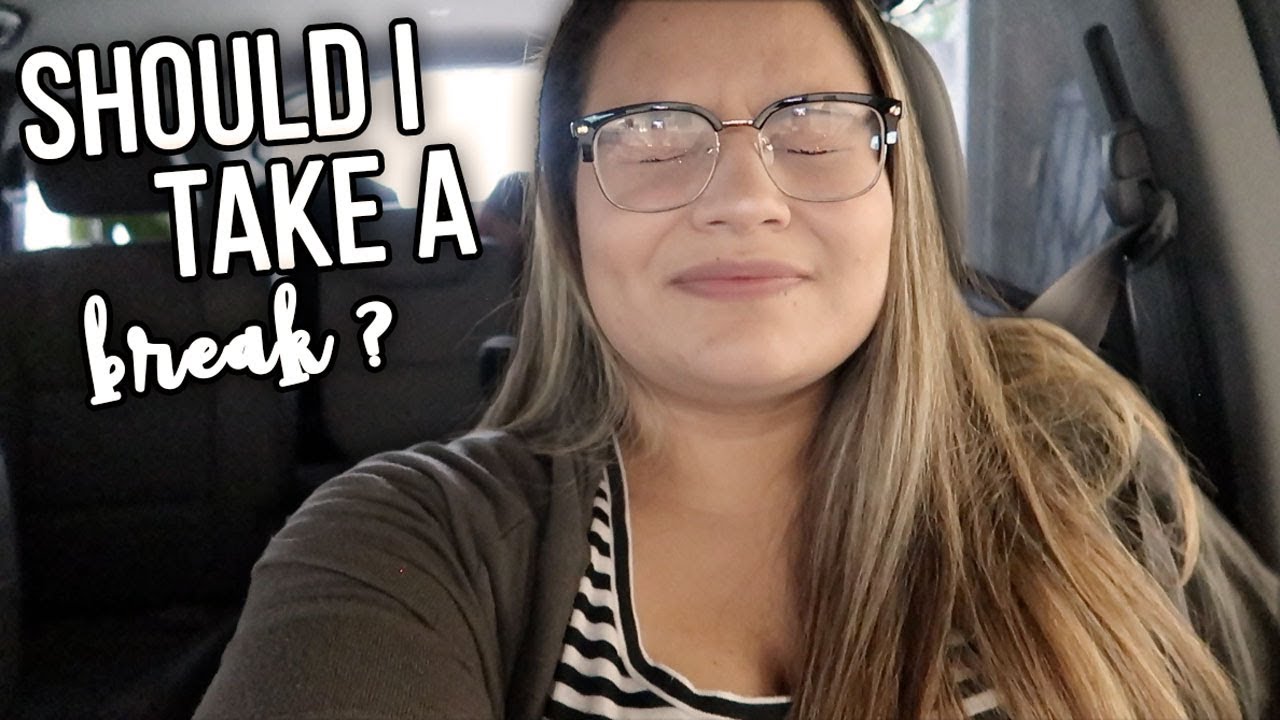 Should I take a BREAK? - YouTube