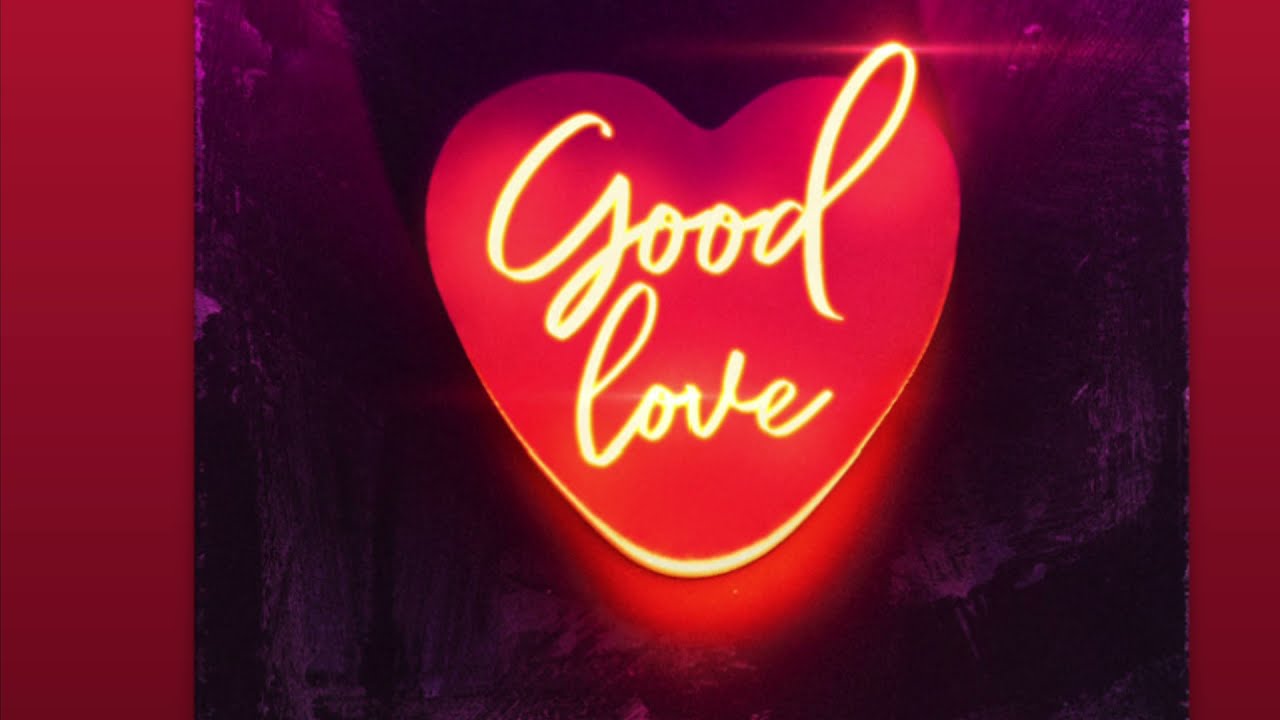 "Good Love" - YouTube