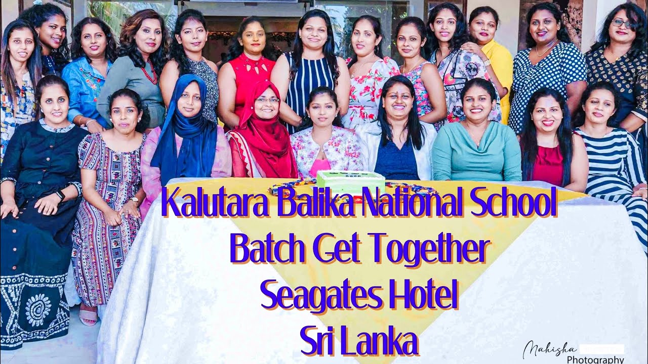 Batch Get Together | Kalutara Balika National School | 2006 A/L ...