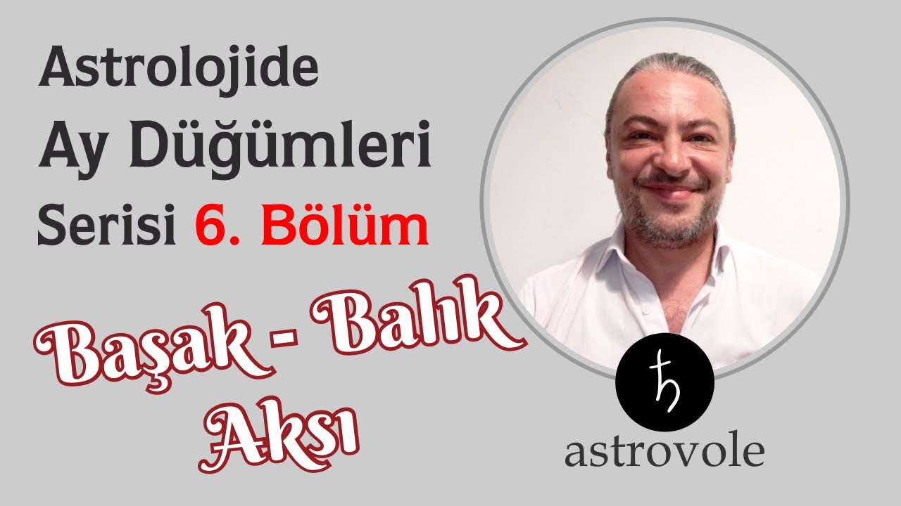 Ay düğümleri serisi 6. Bölüm Başak Balık aksı - YouTube