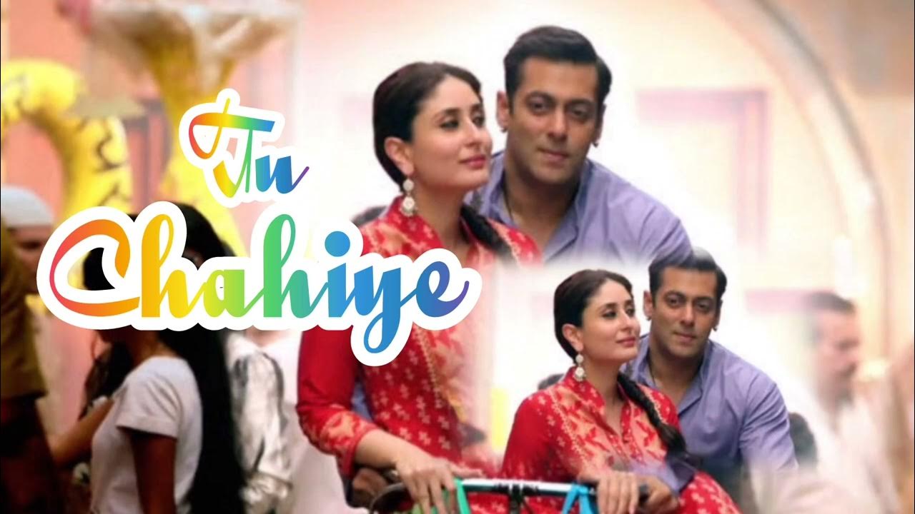 TU CHAHIYE SONG (bajrangi bhaijaan) singer Atif aslam | Salman Khan | Karina Kapoor - YouTube