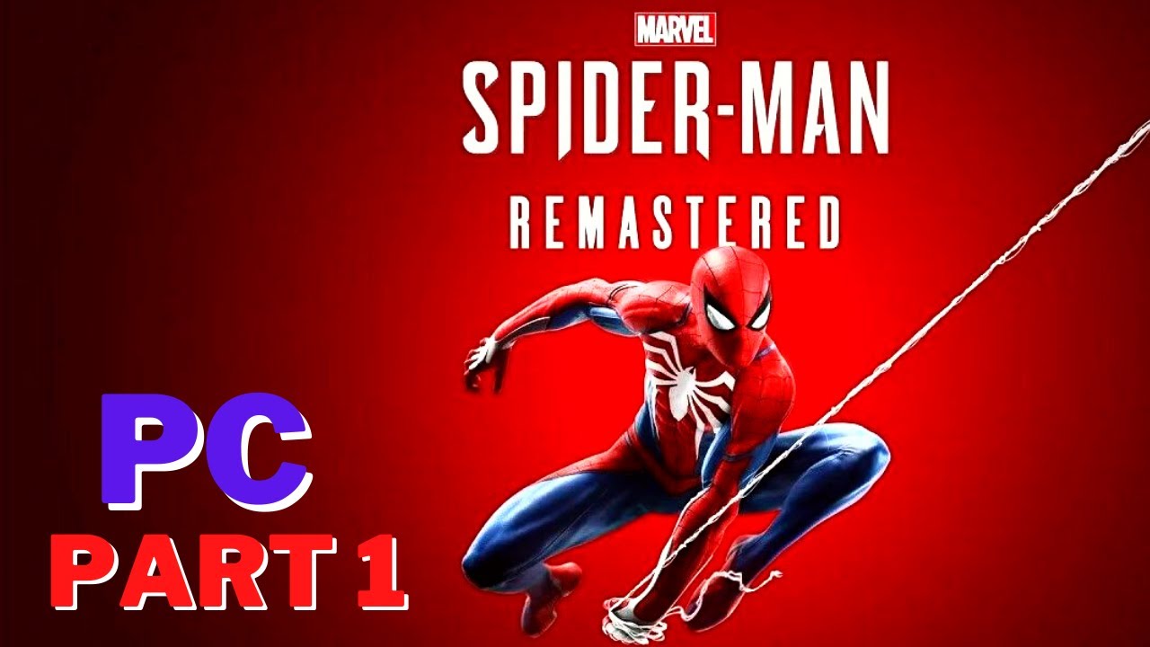 Marvel’s Spider-Man Remastered PC Gameplay PART 1 - YouTube