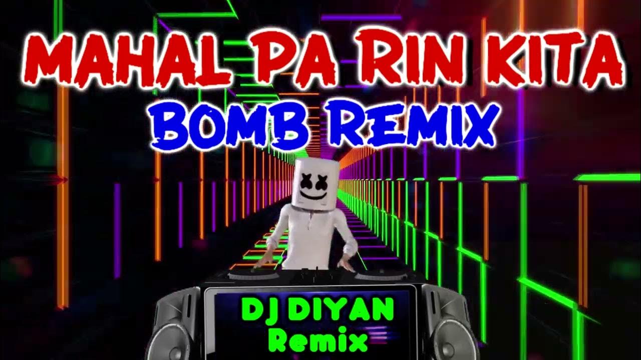 MAHAL PA RIN KITA BOMB REMIX - DJ DIYAN REMIX - YouTube
