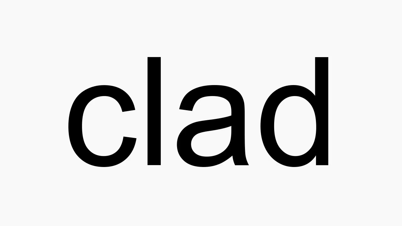 How to pronounce clad - YouTube