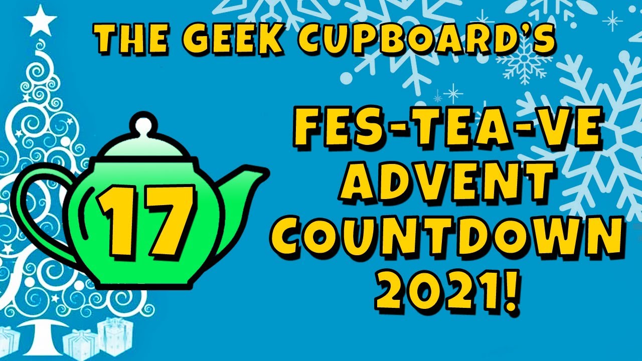 Day 17 - Effort - The Geek Cupboard's Fes-tea-ve Advent Countdown 2021 ...