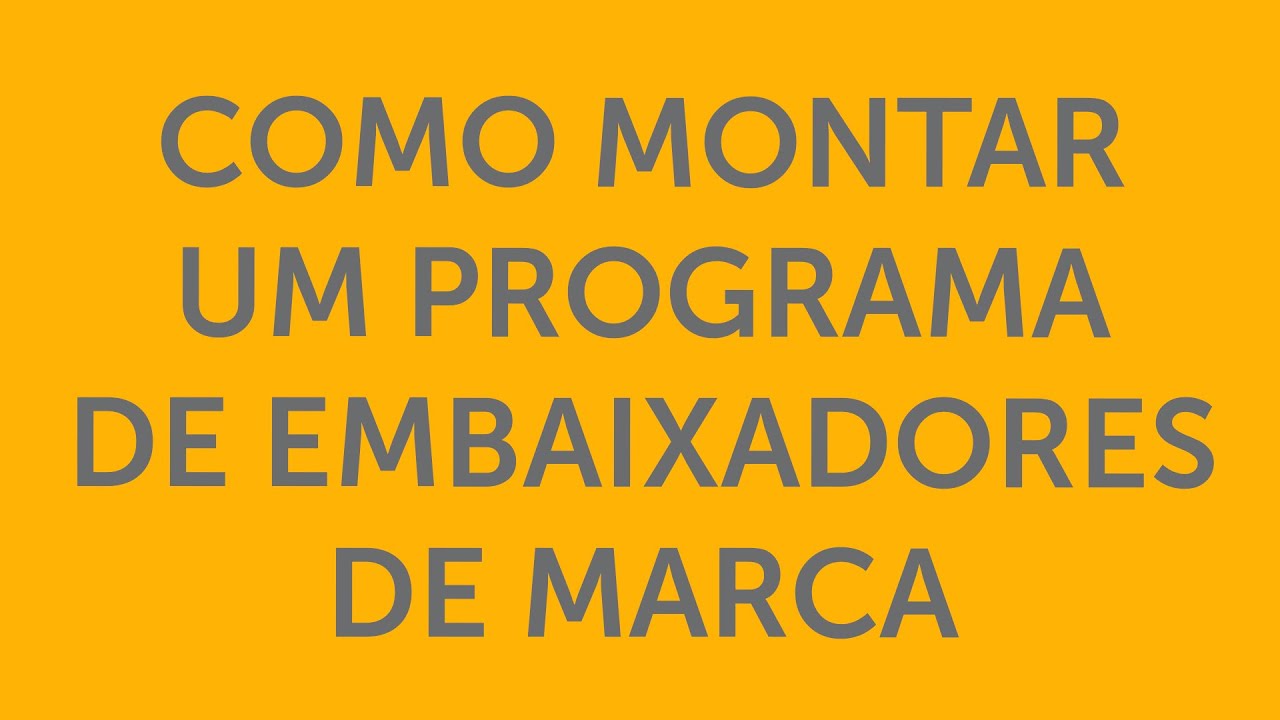 Workshop de Embaixadores: como montar um programa de embaixadores de marca em 12 pontos de ...