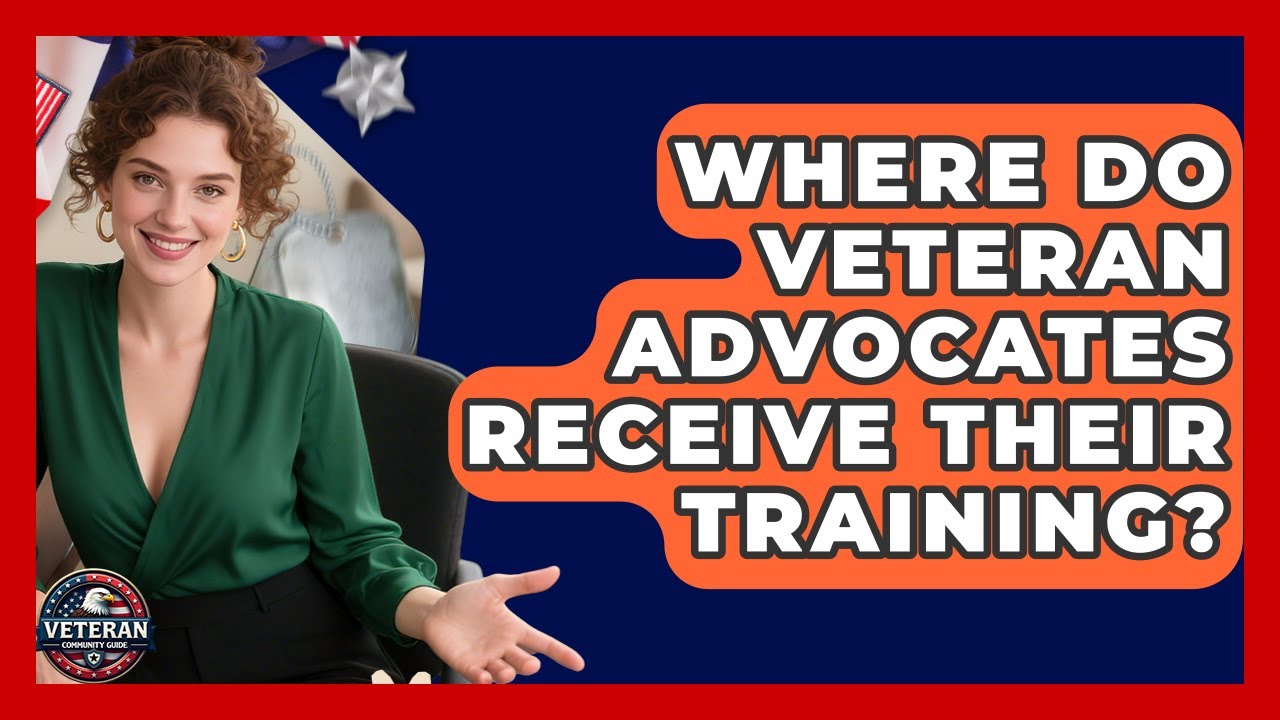 Where Do Veteran Advocates Receive Their Training? - Veteran Community ...