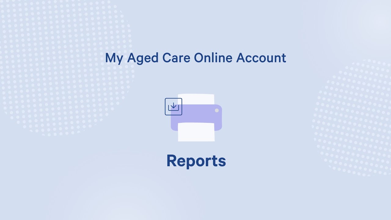 Reports – My Aged Care Online Account - YouTube