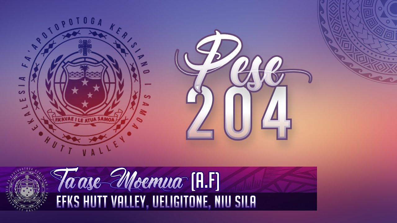 Pese 204 - EFKS Hutt Valley (EFKS TV Samoa) - YouTube