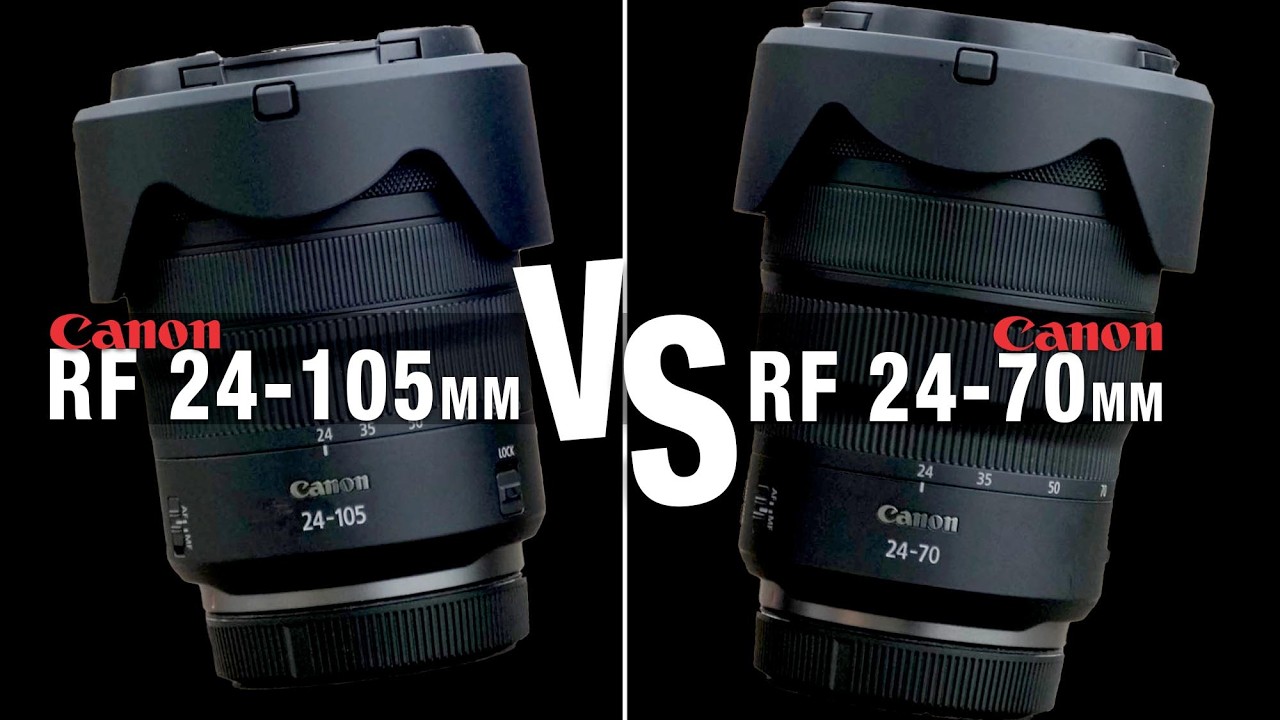 Canon RF 24 105mm Vs RF 24 70mm Review And Comparison YouTube