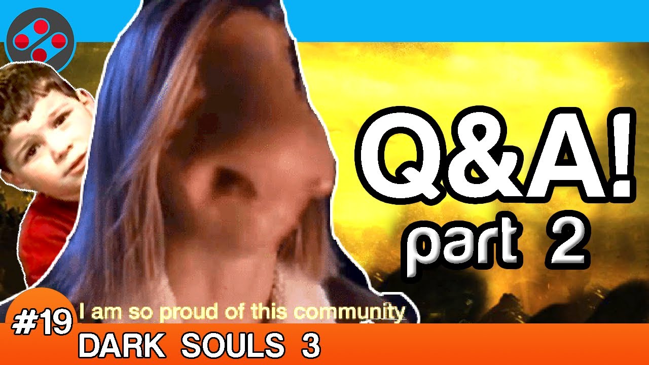 Dark Souls 3 - How Dare You Ask Us Questions #19 - YouTube
