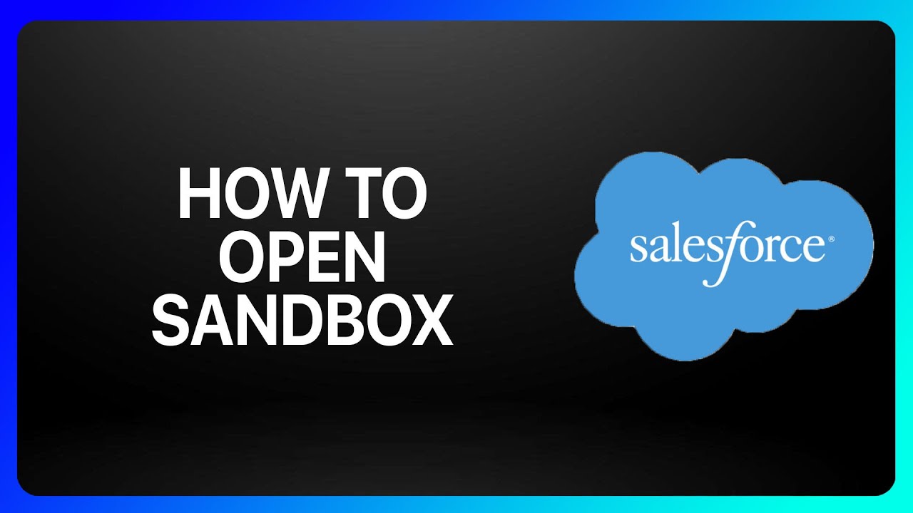 How To Open Sandbox In Salesforce Tutorial - YouTube