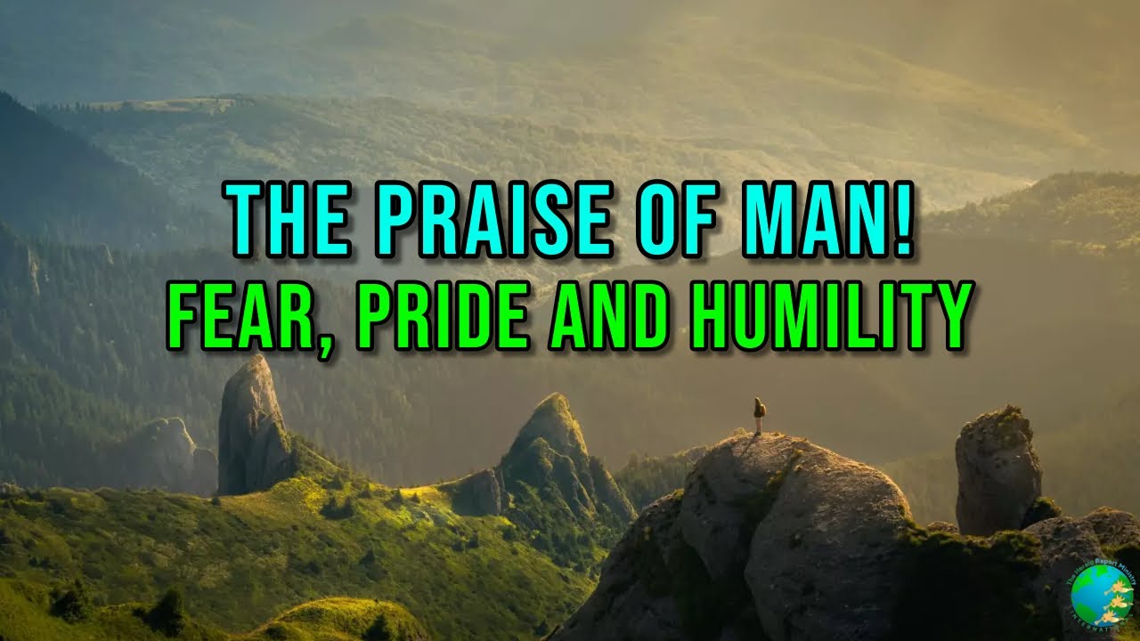 The Praise of Man! Fear, Pride and Humility || Elder Kudzai Chigogora ...