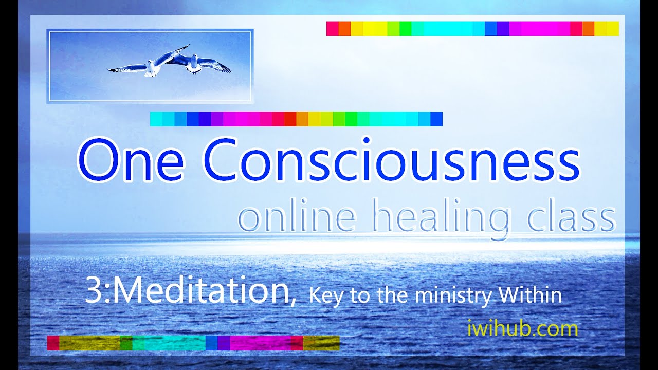 One Consciousness: Meditation, Key to the ministry within - YouTube