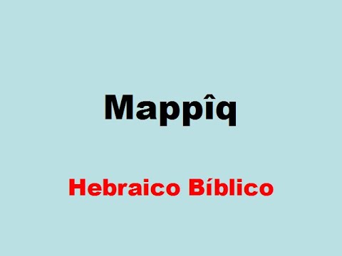 Hebraico Bíblico: Mappîq - YouTube