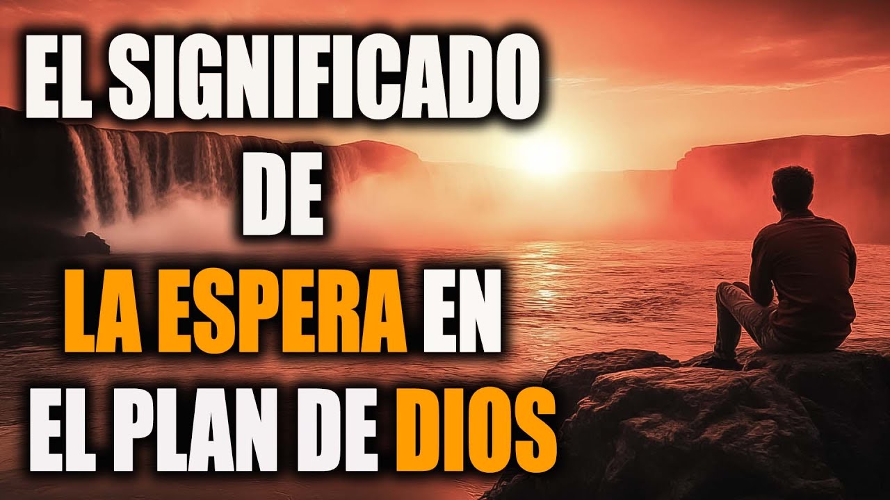 El significado de la espera en el plan de Dios | Viaje a Dios | El amor ...