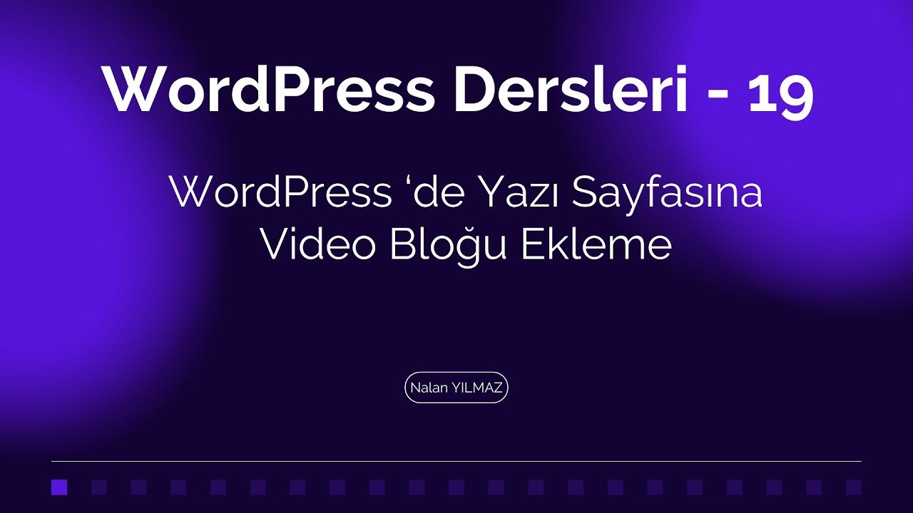 📌WORDPRESS #19- Video Ekleme, Tüm Yöntemlerle ! - YouTube