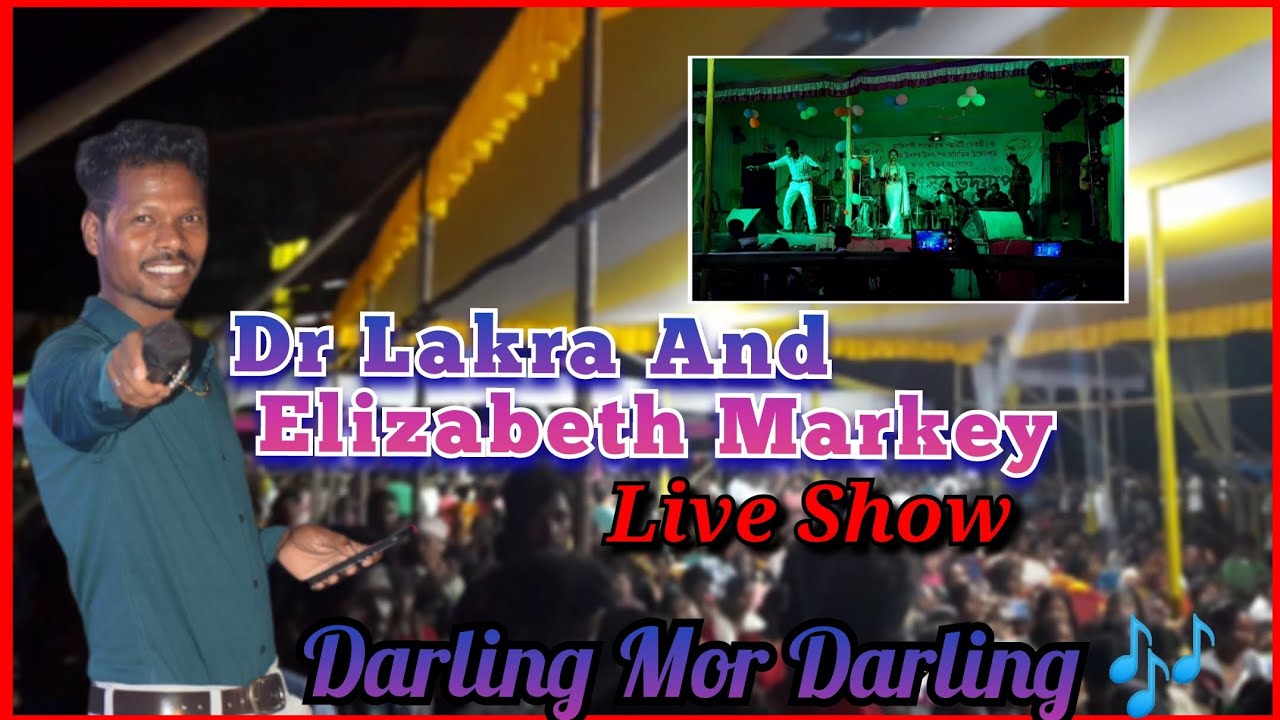 DARLING MOR DARLING || D.R LAKRA AND ELIZABETH MARKEY LIVE SHOW ...