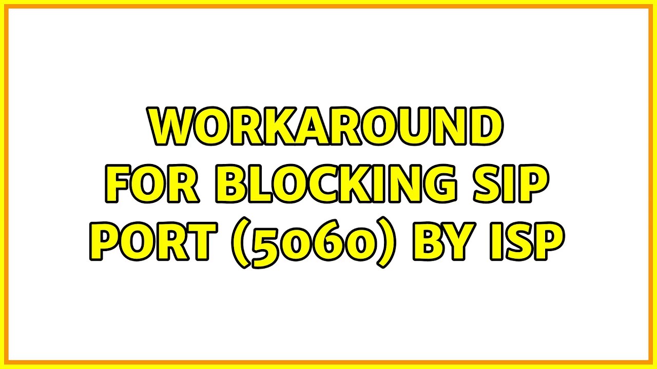 Workaround for blocking SIP port (5060) by ISP (4 Solutions!!) - YouTube