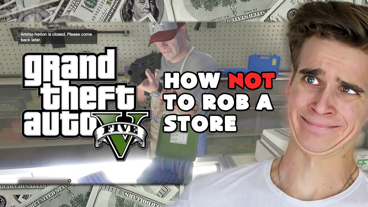 HOW NOT TO ROB A STORE | GTA V FUNNY MOMENTS - YouTube