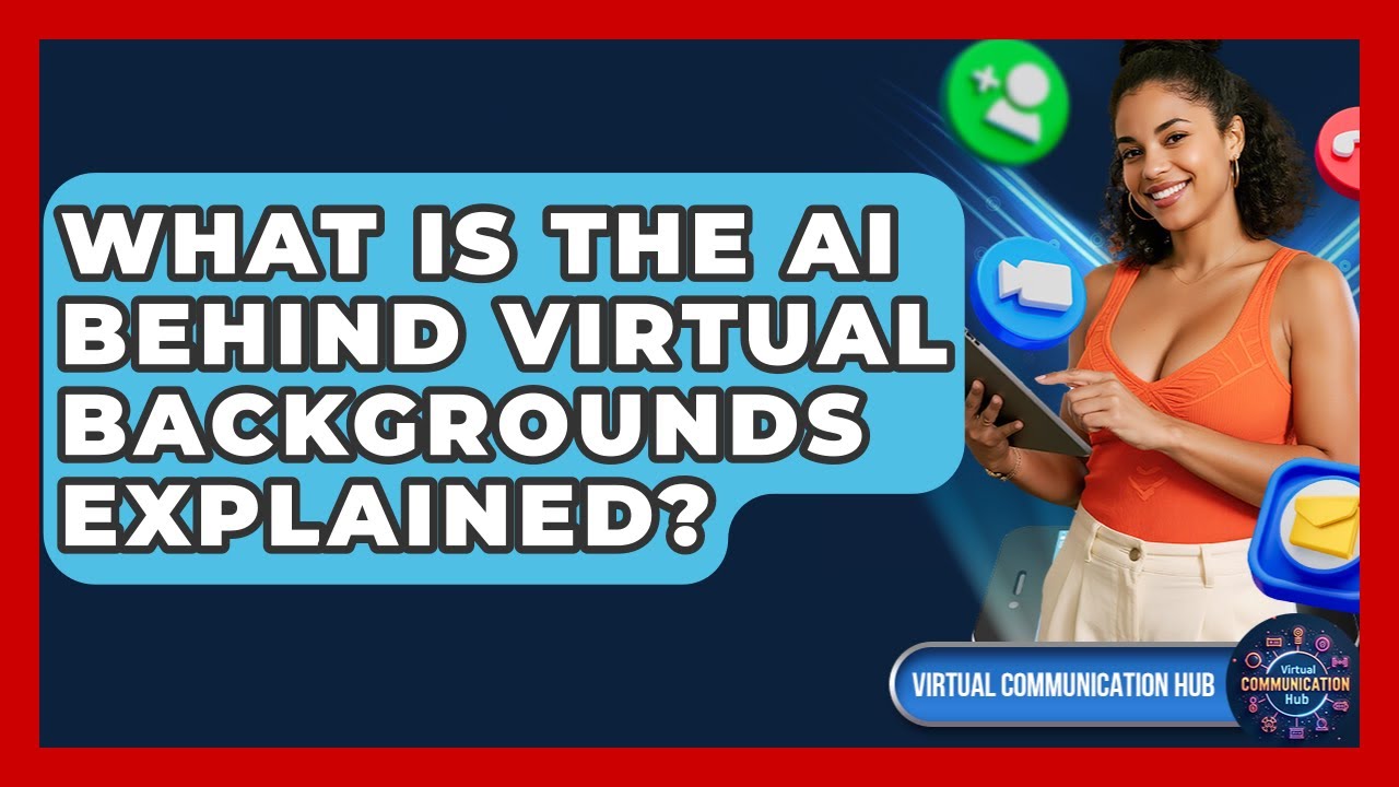 What Is The AI Behind Virtual Backgrounds Explained? - Virtual ...