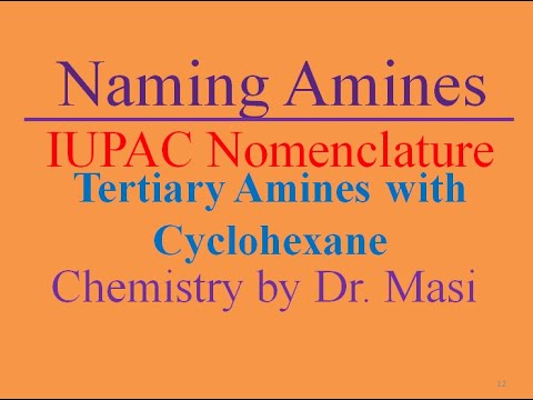 naming amine, tertiary amines with cyclohexane family - YouTube