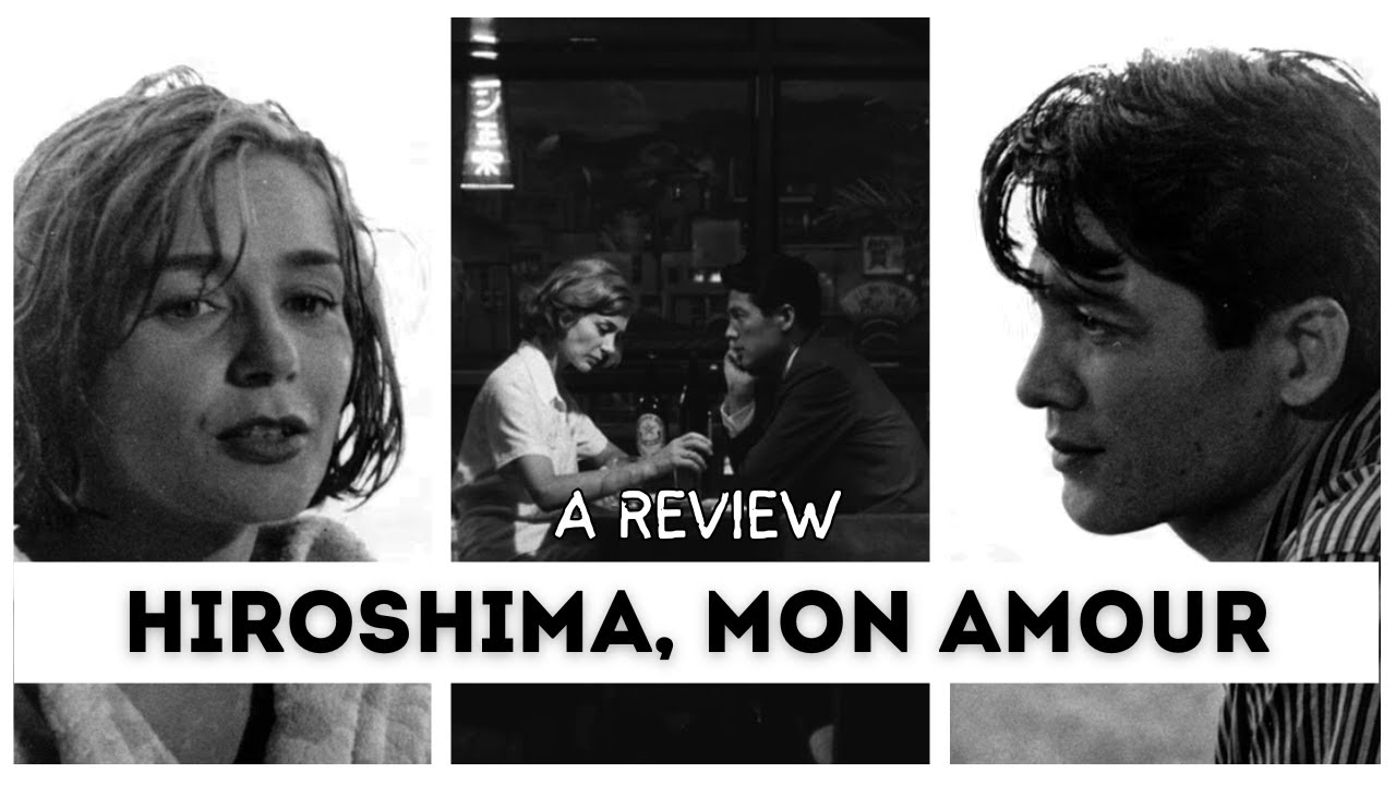 Hiroshima Mon Amour Is Beautifully Tragic | A Review - YouTube