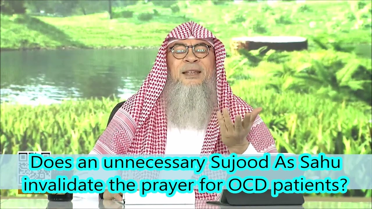 Does an unnecessary Sujood As Sahw invalidate the prayer for OCD ...