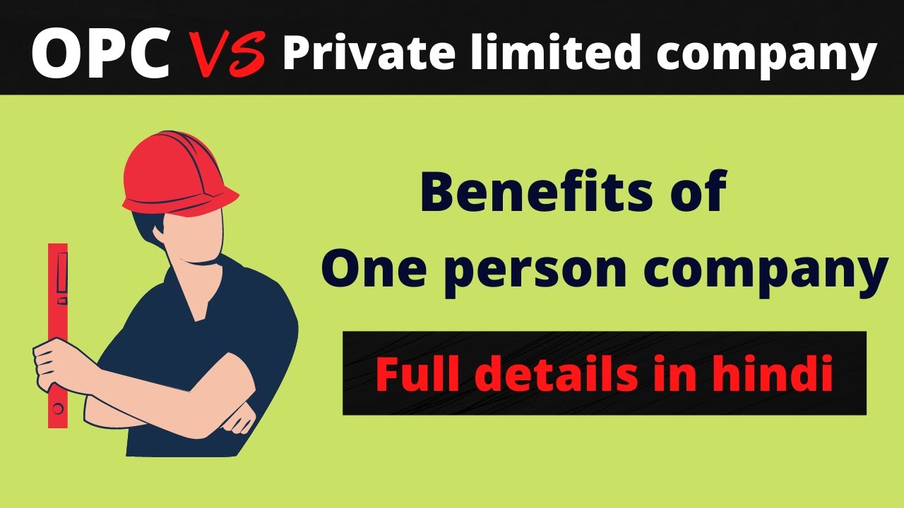 One Person Company Vs Pvt Ltd | What is OPC | Private limited Company ...