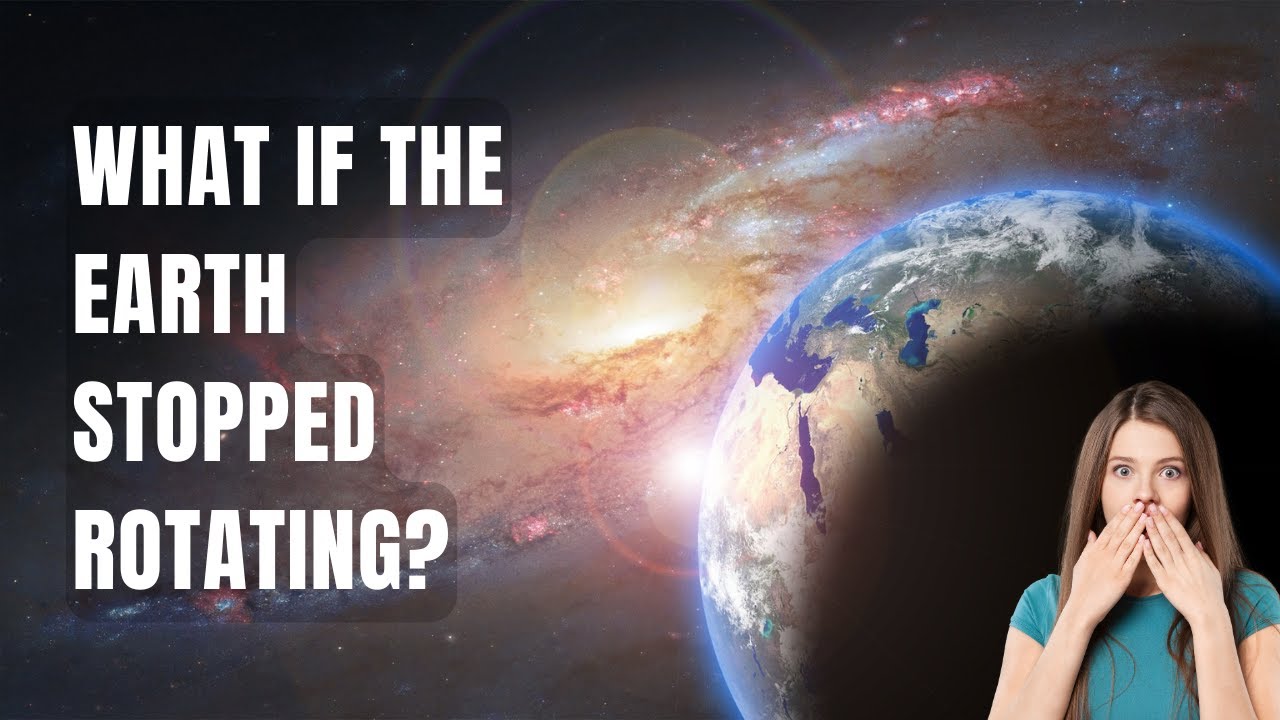 What If the Earth Stopped Rotating? Exploring the Catastrophic ...