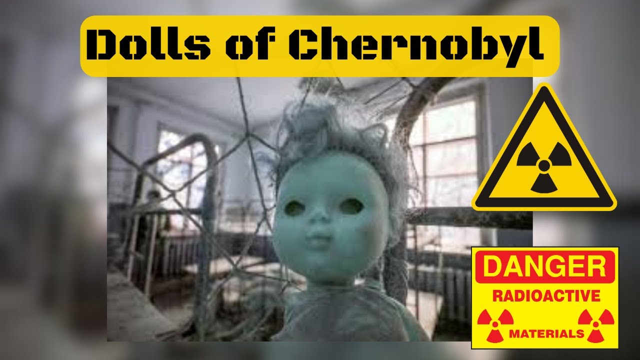Dolls Of Chernobyl - Ghost Town Of Chernobyl - YouTube