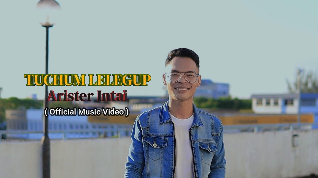 Tuchum Lelegup - Arister Intai ( Official Music Video ) - YouTube