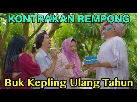 BUK KEPLING ULANG TAHUN || KONTRAKAN REMPONG EPISODE 650