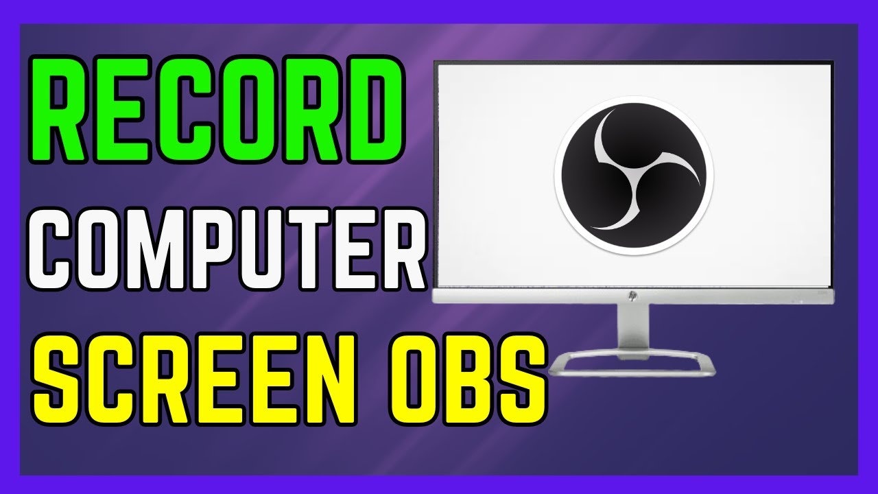 How To Record Your Computer Screen With OBS - (Easy Guide!) - YouTube