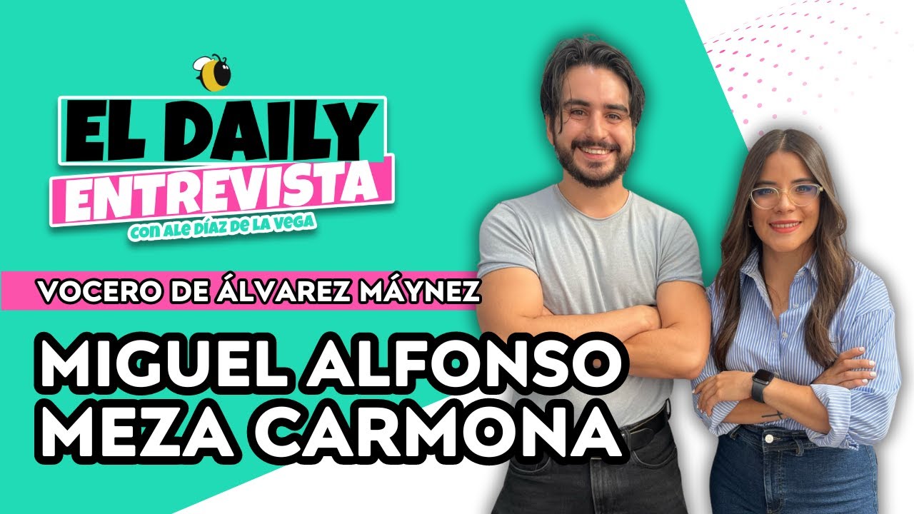 El Daily Entrevista: Miguel Alfonso Meza Carmona, vocero de Jorge Álvarez Máynez - YouTube