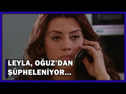 Leyla, Oğuz'dan Şüpheleniyor! - Yaprak Dökümü 22.Bölüm
