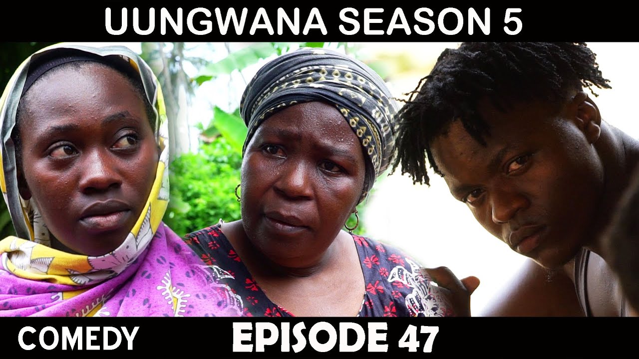 UUNGWANA EPISODE 47 (SEHEMU YA AROBAINI) - YouTube
