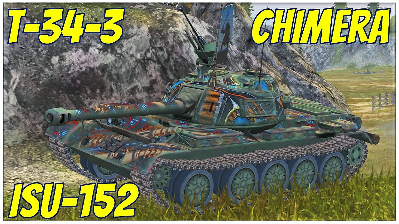 T-34-3, ISU-152 & Chimera WoT Blitz - YouTube