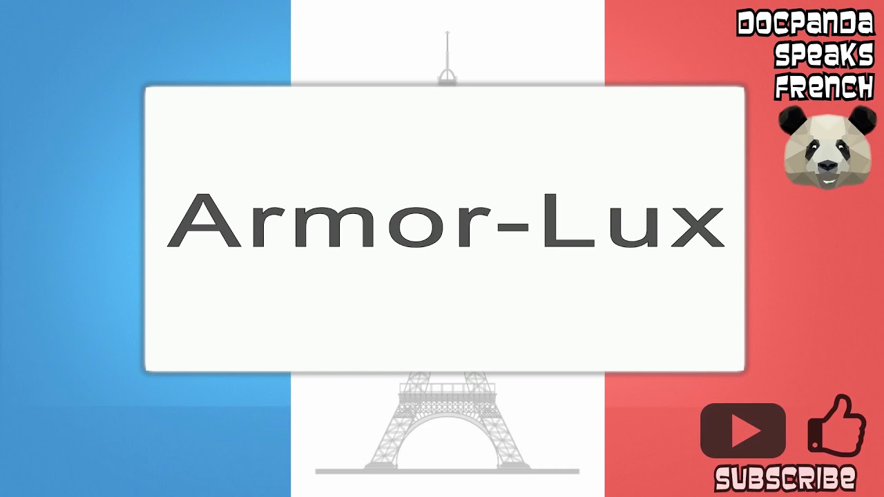Armor-Lux - How To Pronounce - French Native Speaker - YouTube