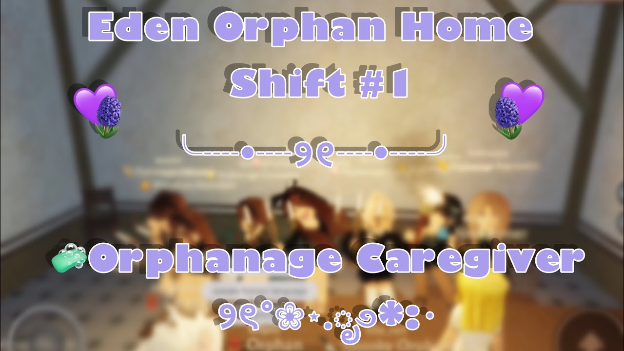 Eden Orphan Home Shift #1| 🧼 Orphanage Caregiver| - YouTube