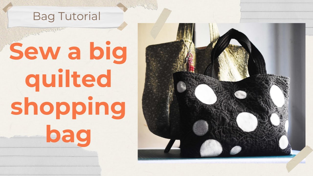 Sew a big quilted shopping bag | Shoulder bag tutorial - YouTube