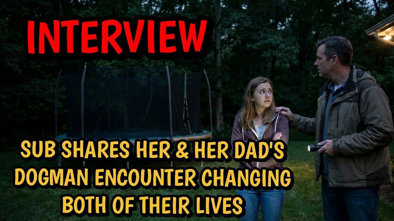#DOGMAN (INTERVIEW) SUB SHARES HER & HER DAD'S DOGMAN ENCOUNTER ...
